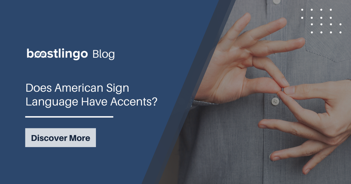 Does American Sign Language Have Accents? - Boostlingo