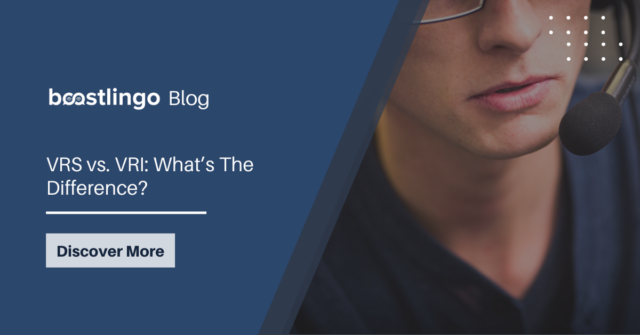 VRS vs. VRI: What’s The Difference? - Boostlingo